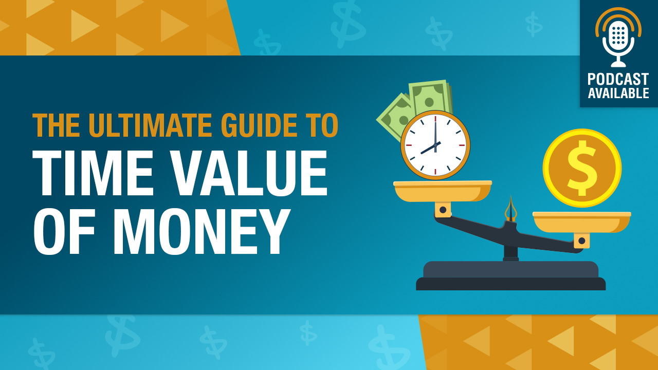 The Ultimate Guide to Time Value of Money