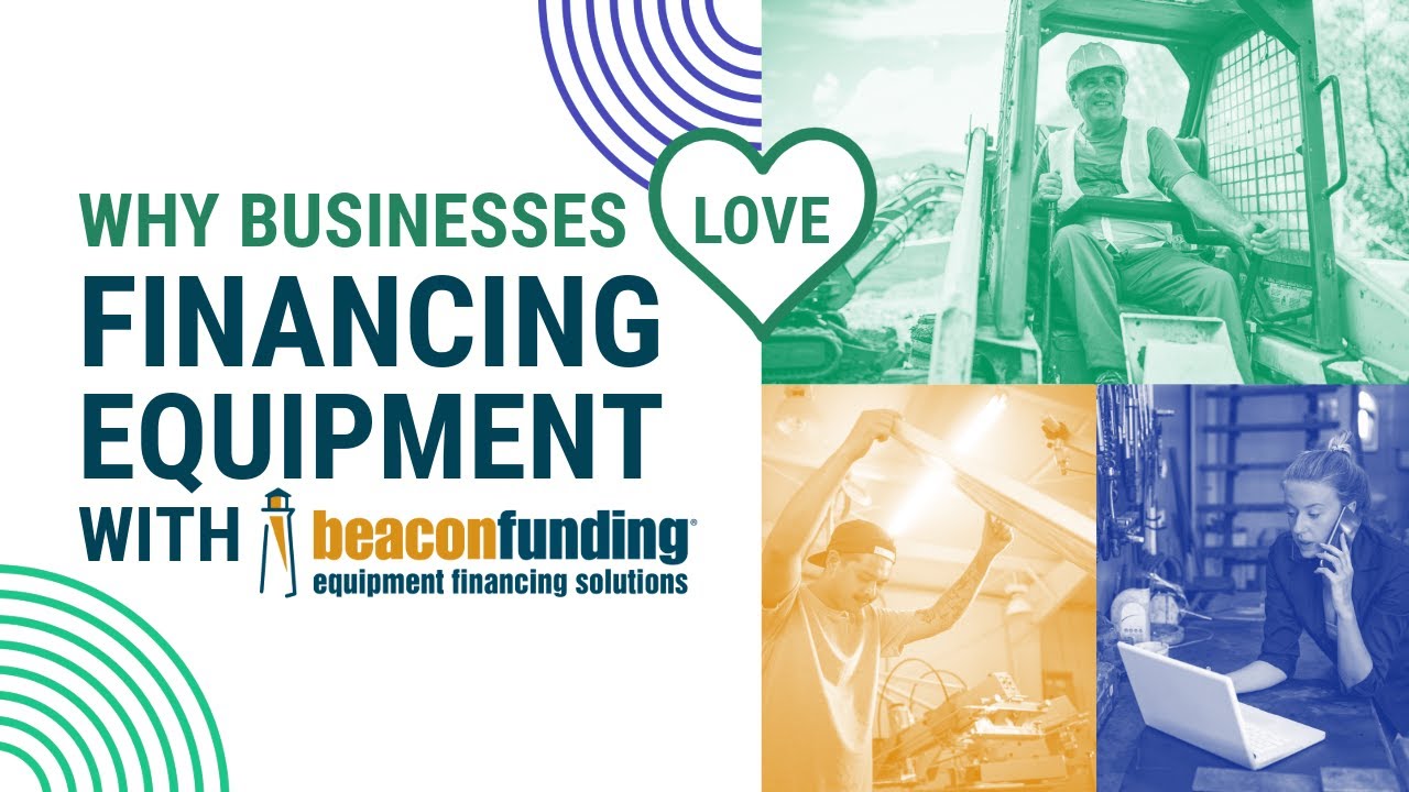 Why Choose Beacon Funding for Your Equipment Financing Needs
